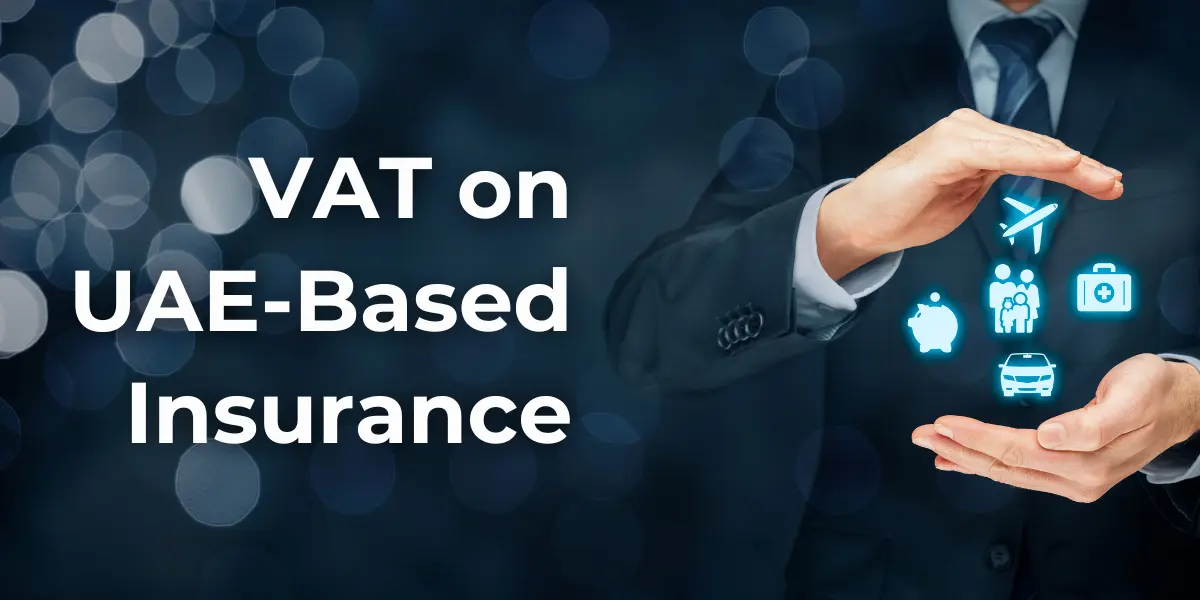 VAT on UAE-Based Insurance | IBR Group UAE